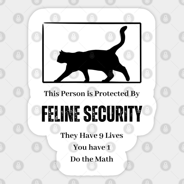 Feline Security - Cats - Sticker | TeePublic